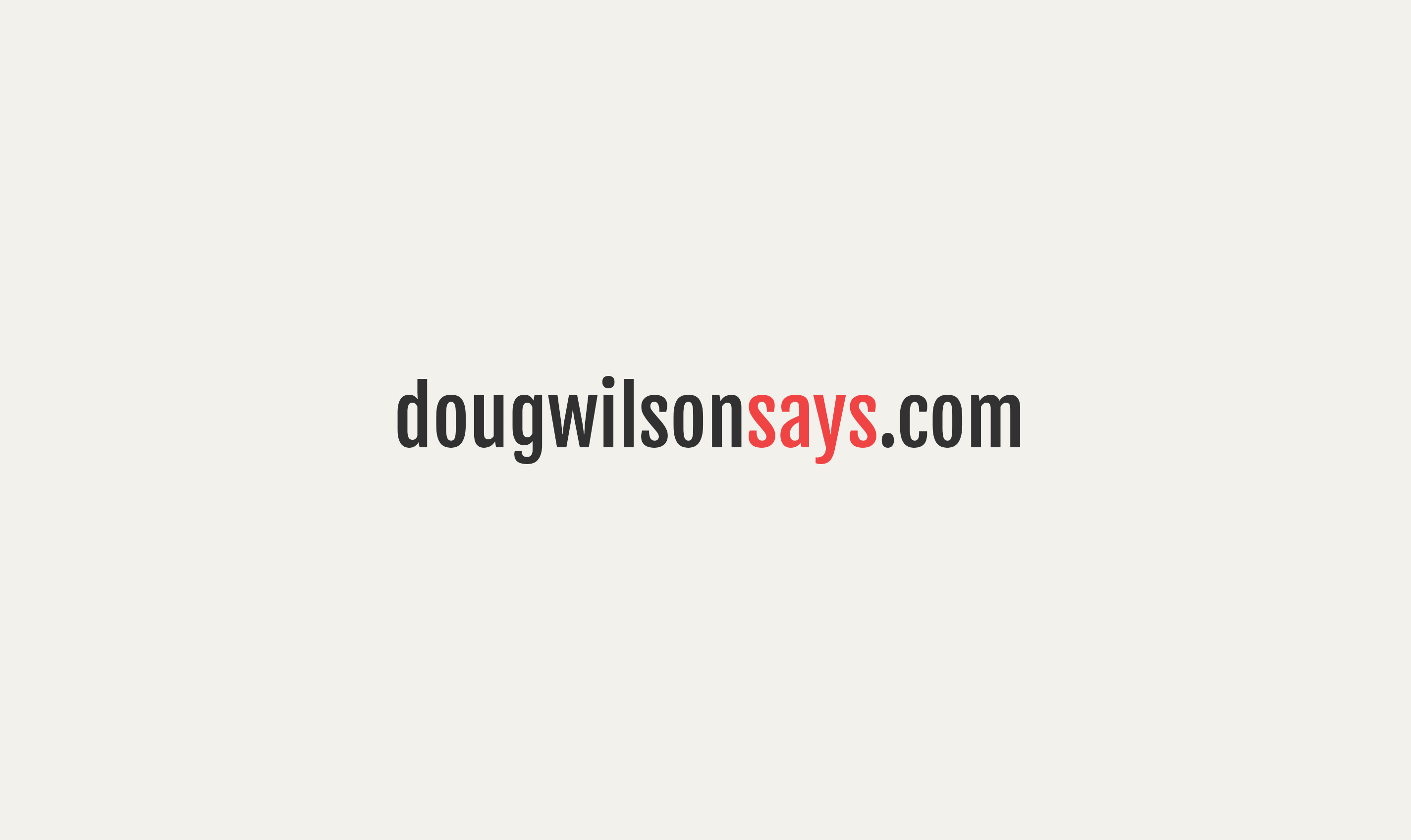 About | dougwilsonsays.com